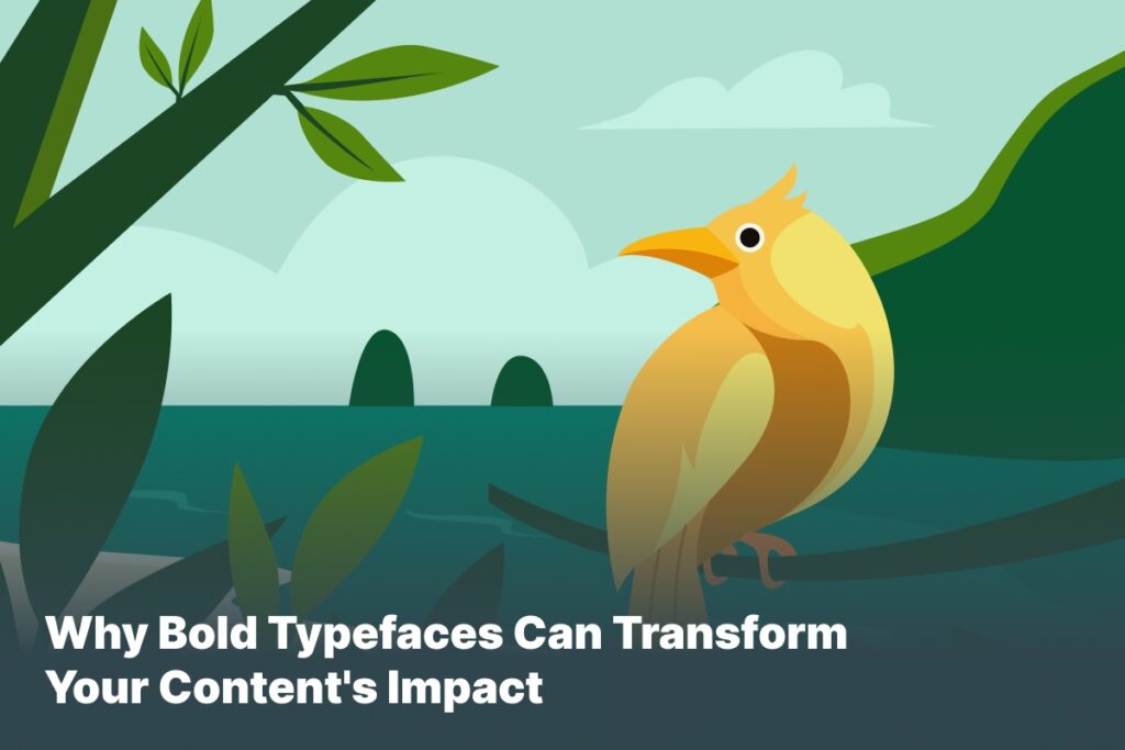 Why Bold Typefaces Can Transform Your Content's Impact - Rudber - Media ...